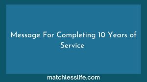 70 Simple Message For Completing 10 Years Of Service at Work ...