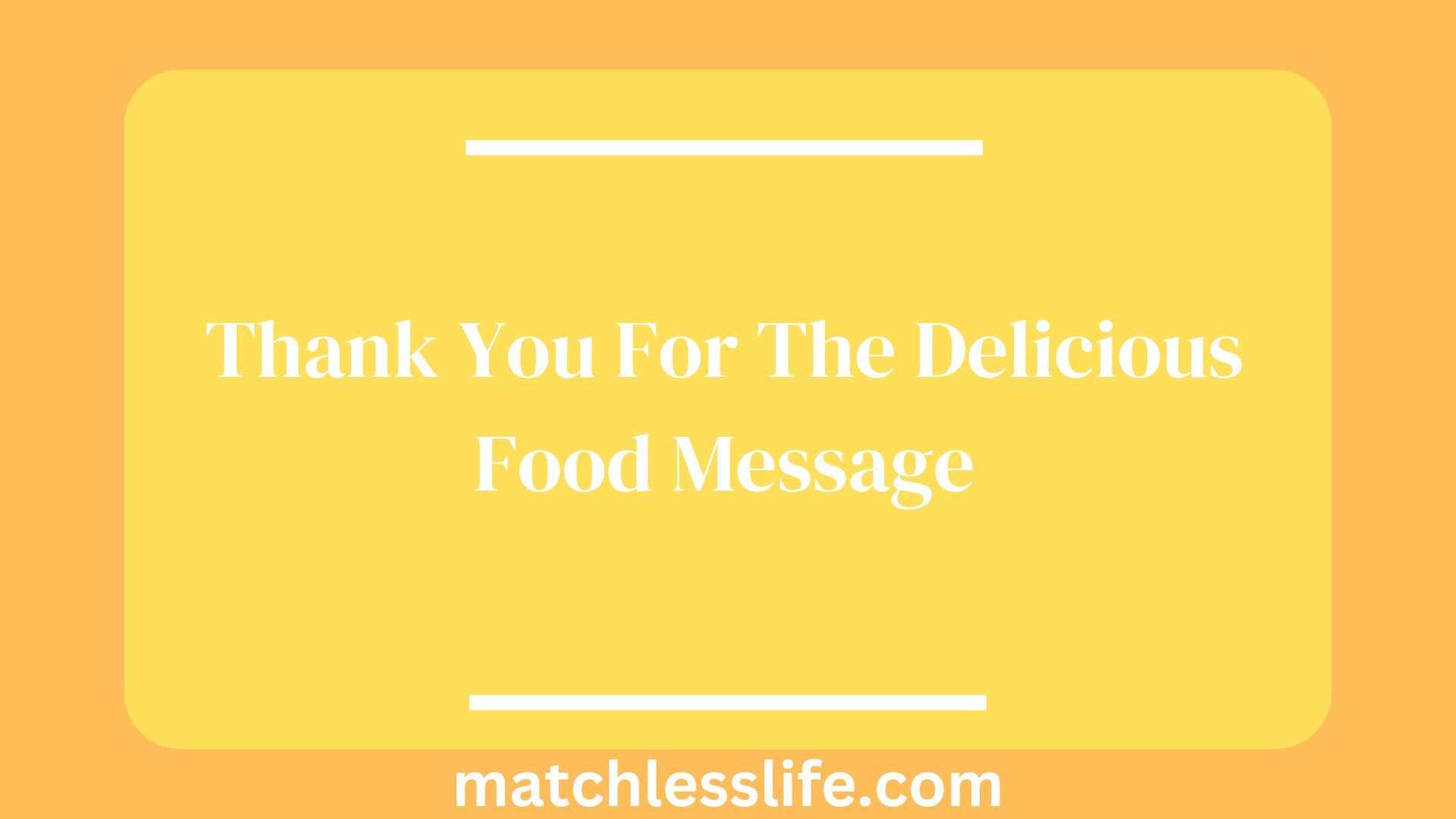 102 Thank You For The Delicious Food Messages And Quotes