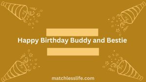 71 Wonderful Happy Birthday Buddy and Bestie Messages and Wishes ...