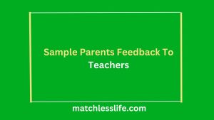 70 Sample Good Parents Feedback To Teachers at School - matchlesslife.com