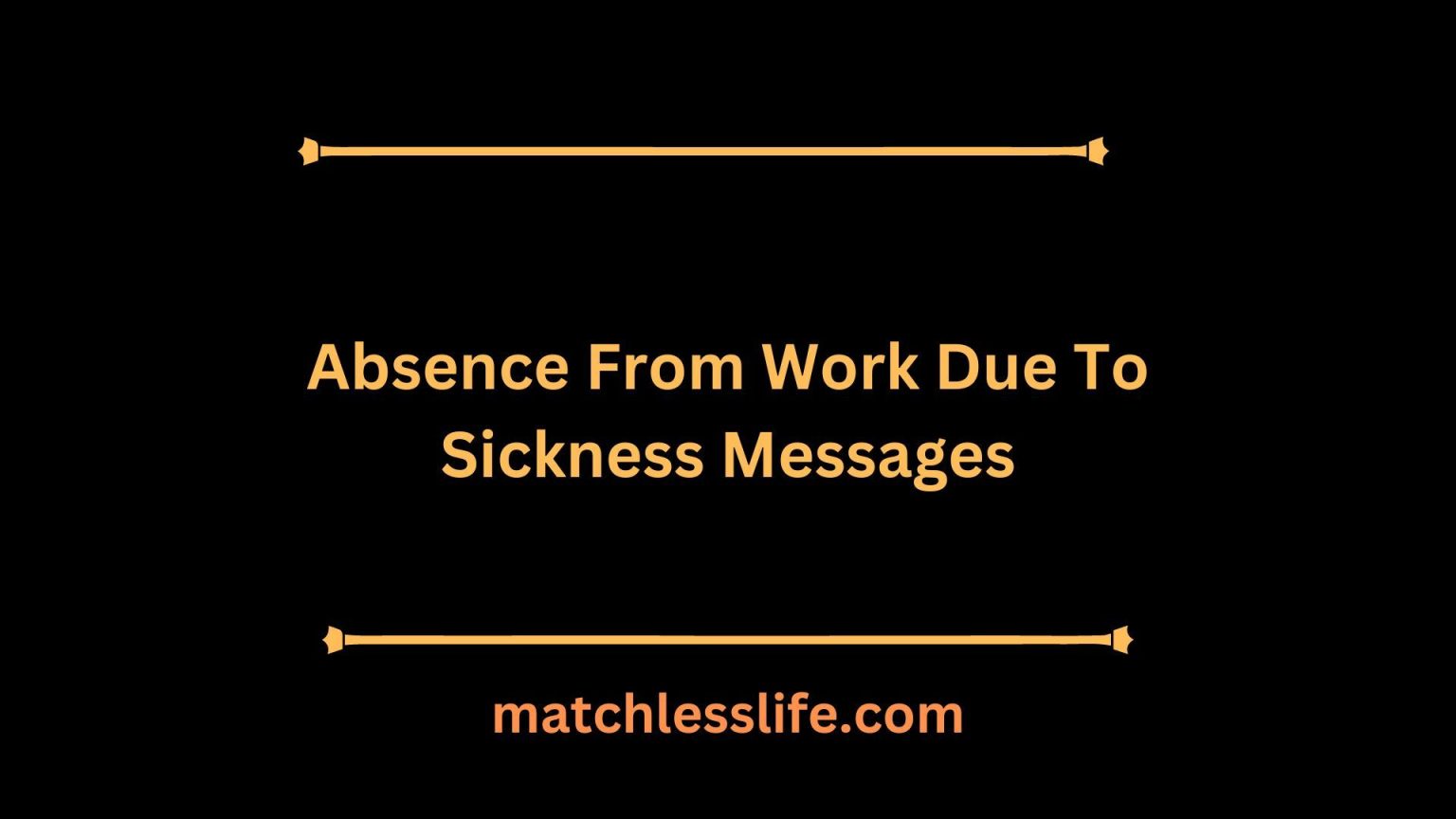 20 Absence From Work Due To Sickness Messages and Letters ...