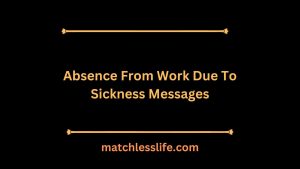 20 Absence From Work Due To Sickness Messages and Letters ...