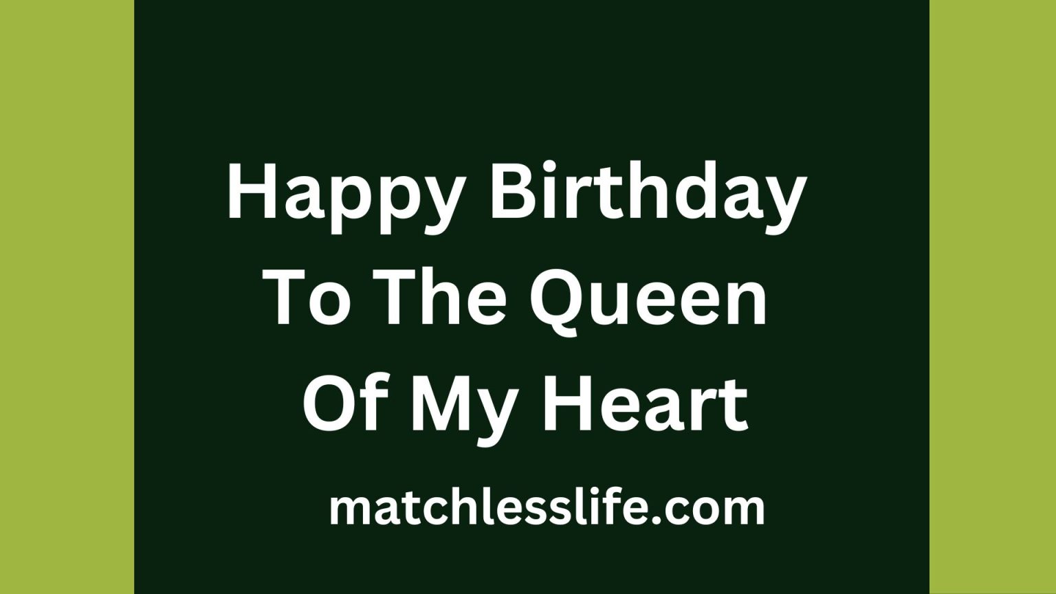 60 Happy Birthday To The Queen Of My Heart Quotes and Messages ...